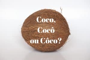 Como se escreve certo: coco, cocô ou côco? - Info Útil